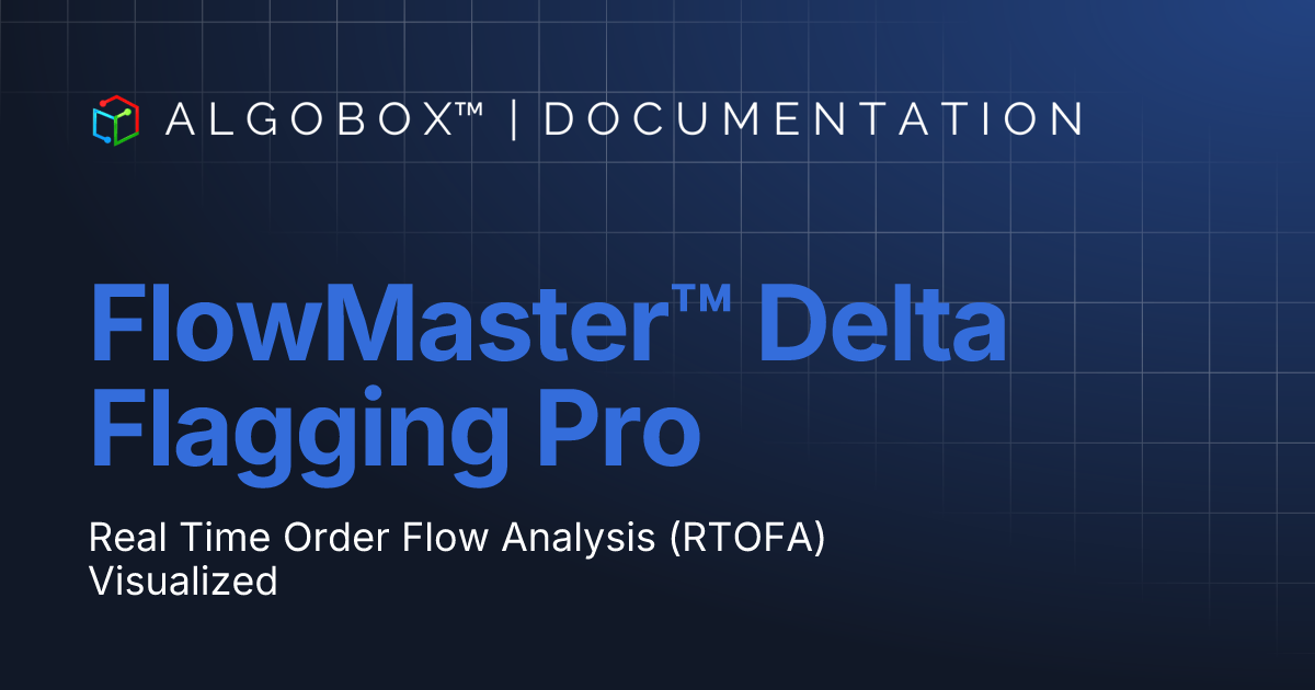 FlowMaster™ Delta Flagging Pro | AlgoBox™ Documentation