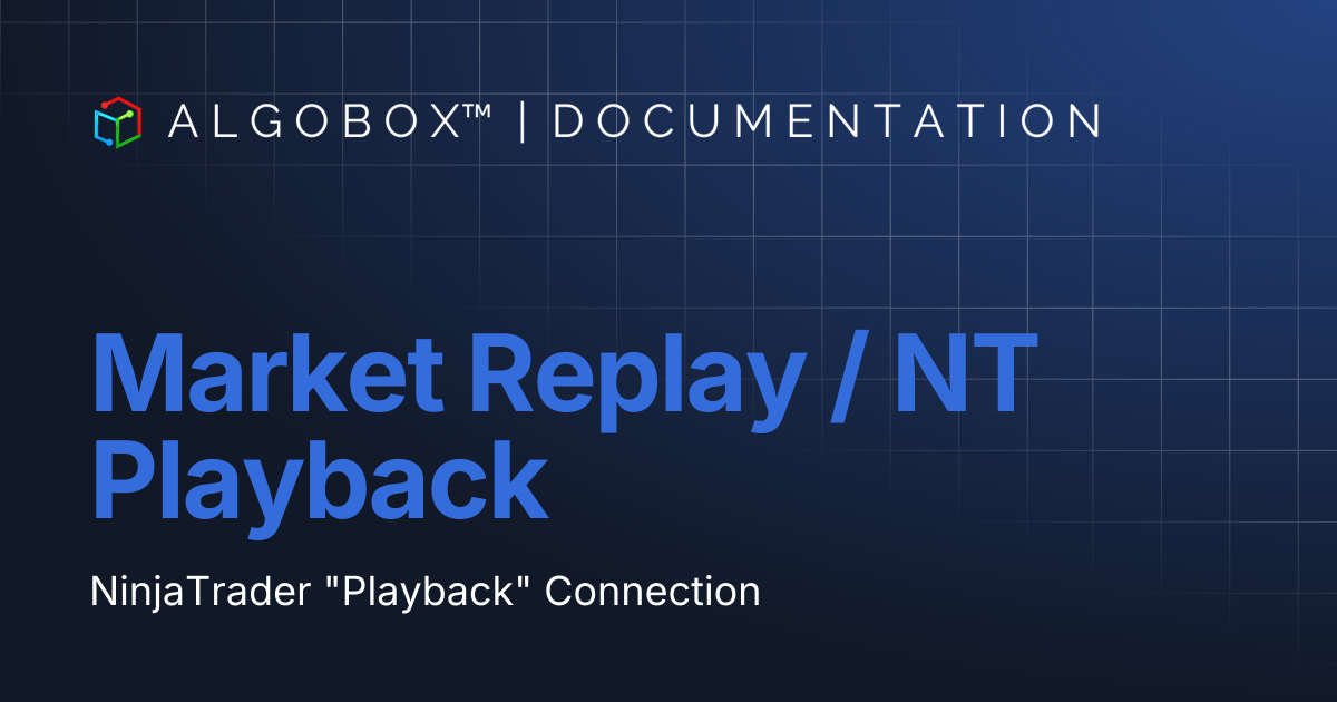 Market Replay / NT Playback | AlgoBox™ Documentation