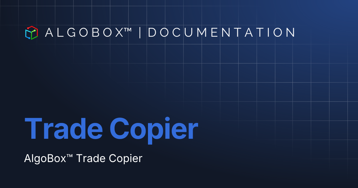 Trade Copier | AlgoBox™ Documentation