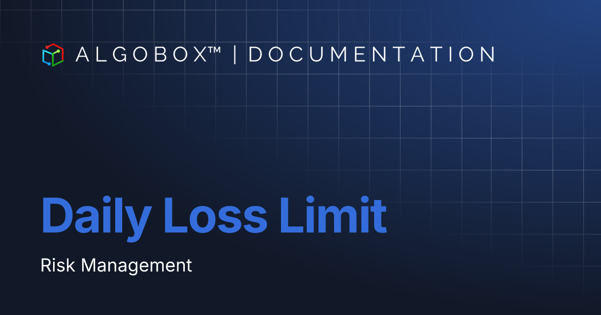 Daily Loss Limit | AlgoBox™ Documentation