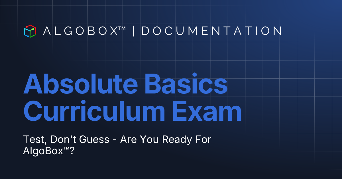 Absolute Basics Curriculum Exam | AlgoBox™ Documentation