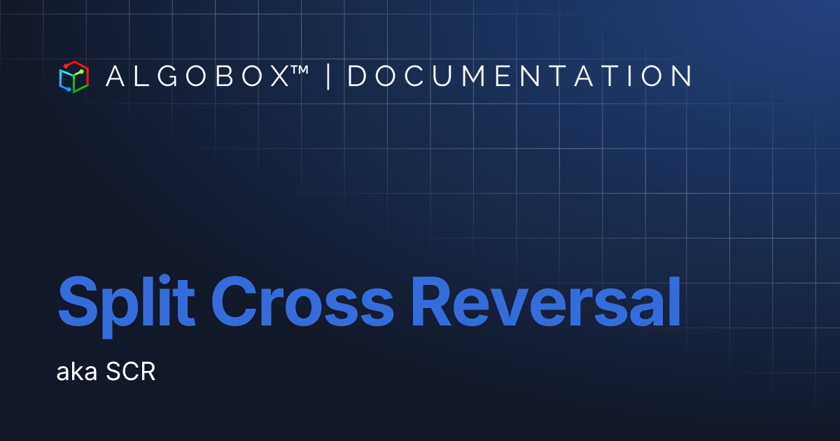 Split Cross Reversal | AlgoBox™ Documentation